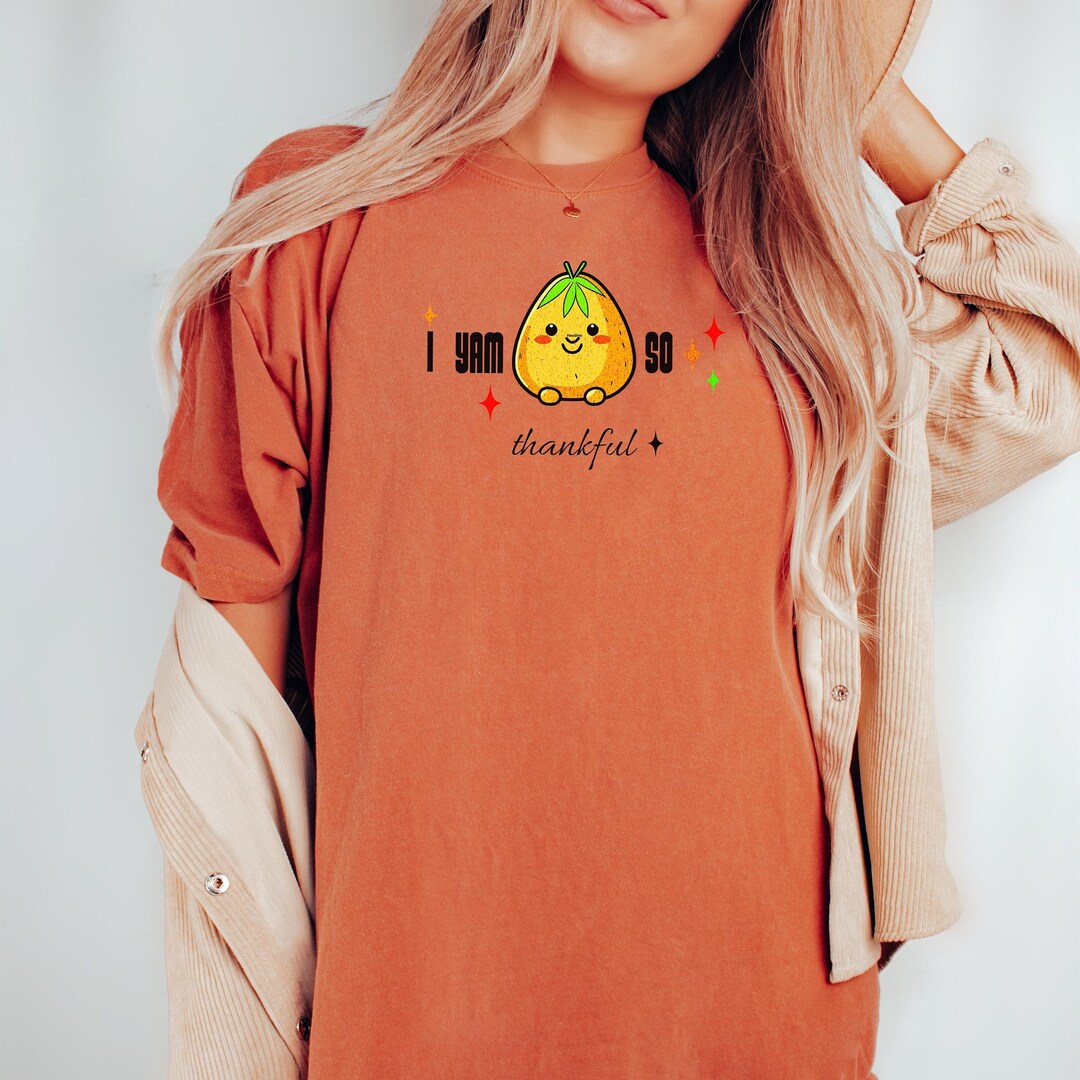 I Yam Shirt, I Yam so Thankful, Funny Yam Tshirt, Funny Thanksgiving ...