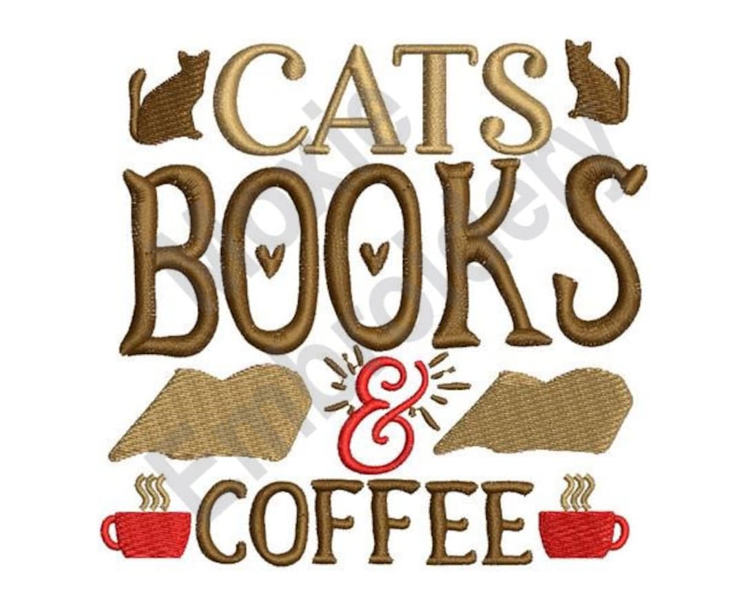 Cats Books Coffee - Machine Embroidery Design, Cats Embroidery Pattern ...
