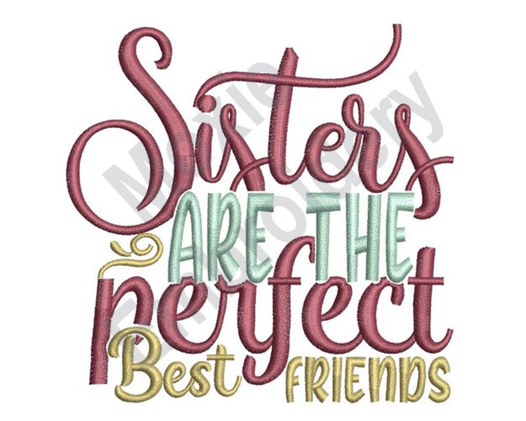 Sisters Are the Perfect Best Friends - Machine Embroidery Design, Girls ...