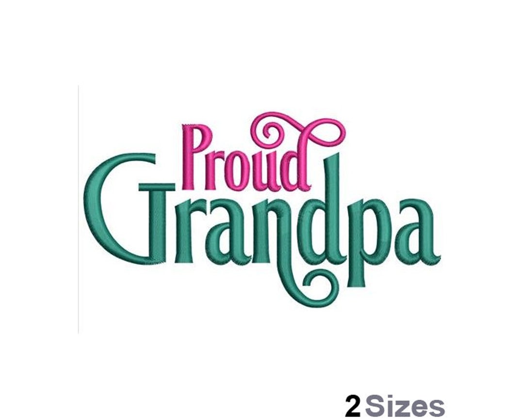Proud Grandpa - Machine Embroidery Design - 2 Sizes, Proud Grandfather ...