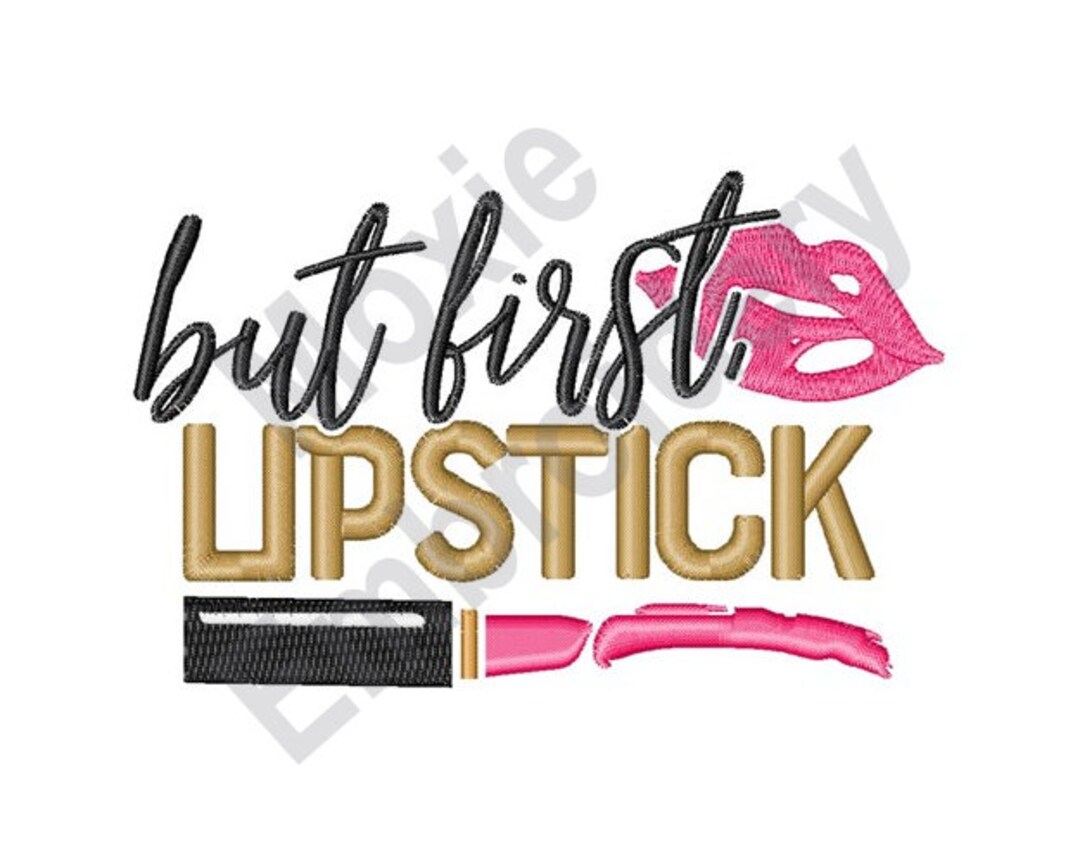 But First Lipstick - Machine Embroidery Design, Lip Gloss Embroidery ...