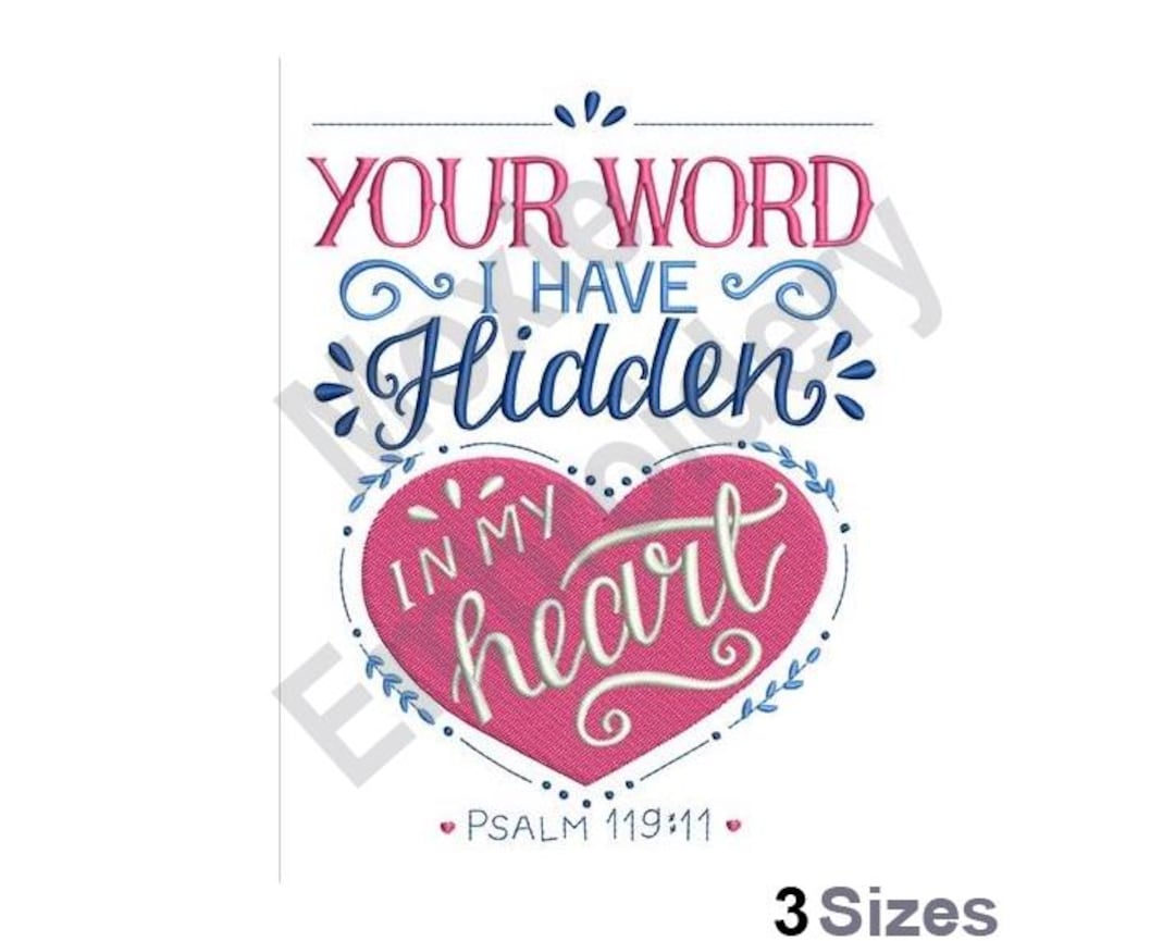 Your Word I Have Hidden in My Heart Psalm 119:11 - Machine Embroidery ...