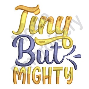Tiny but Mighty - Machine Embroidery Design, Small but Mighty ...