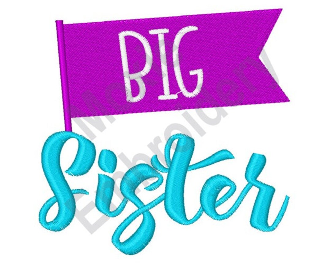 Big Sister - Machine Embroidery Design, Older Sibling Embroidery ...
