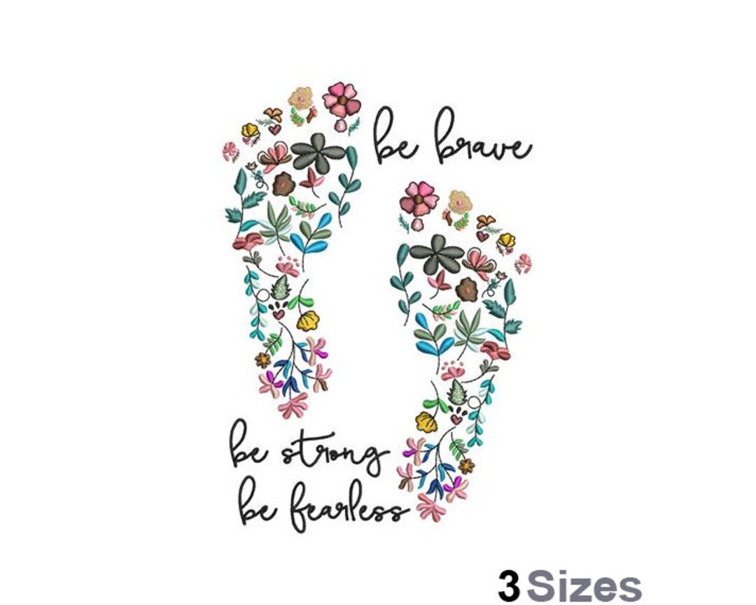 Be Brave Be Strong Be Fearless - Machine Embroidery Design - 3 Sizes ...