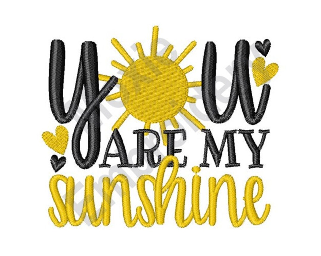 You Are My Sunshine - Machine Embroidery Design, Sunshine Embroidery ...