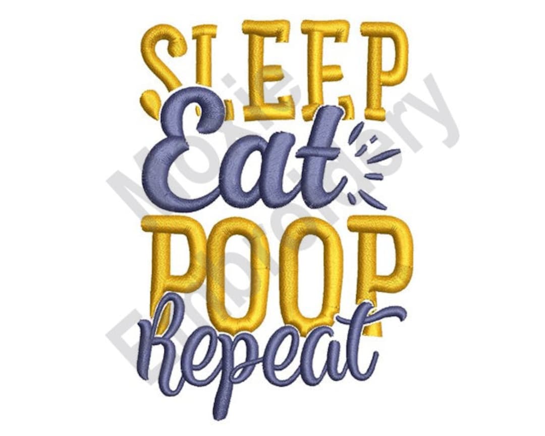 Sleep Eat Poop Repeat - Machine Embroidery Design, Funny Baby Child ...