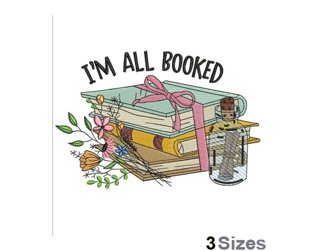 I'm All Booked - Machine Embroidery Design - 3 Sizes, Reading Books ...