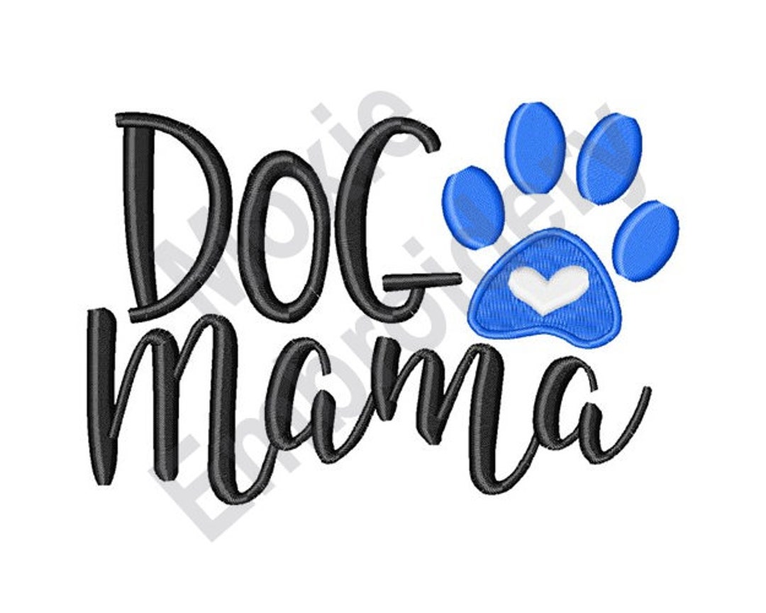 Dog Mama - Machine Embroidery Design, Dog Mother Embroidery Pattern ...
