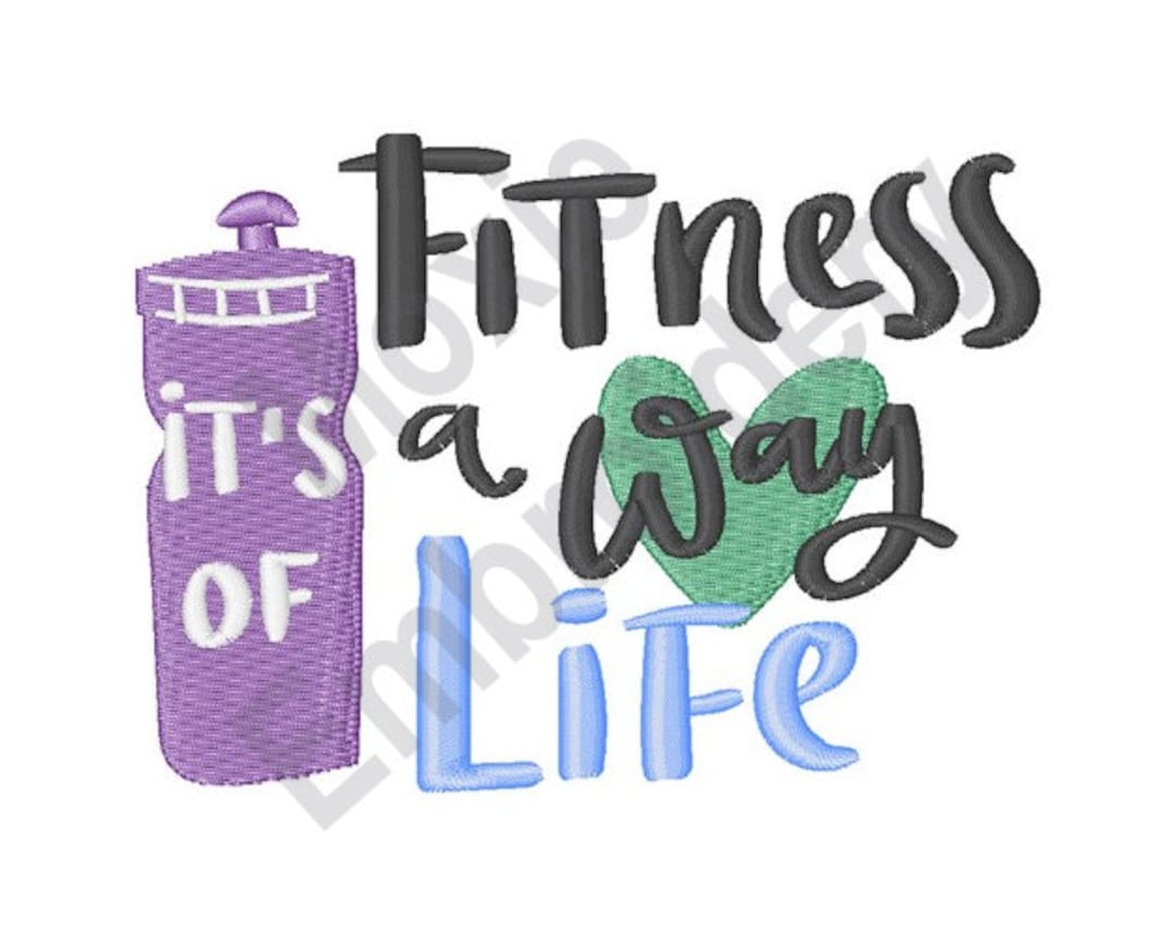 Fitness It's A Way of Life - Machine Embroidery Design, Exercise ...