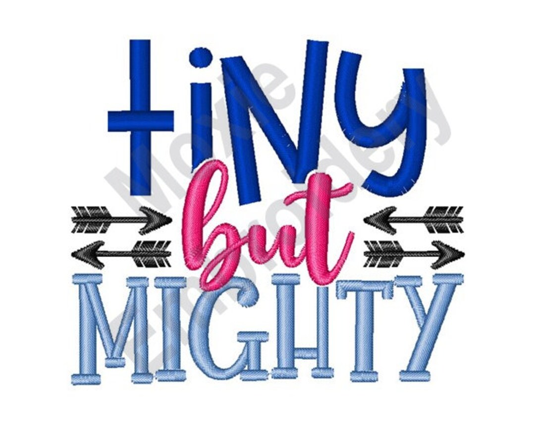 Tiny but Mighty - Machine Embroidery Design, Humorous Quote Embroidery ...