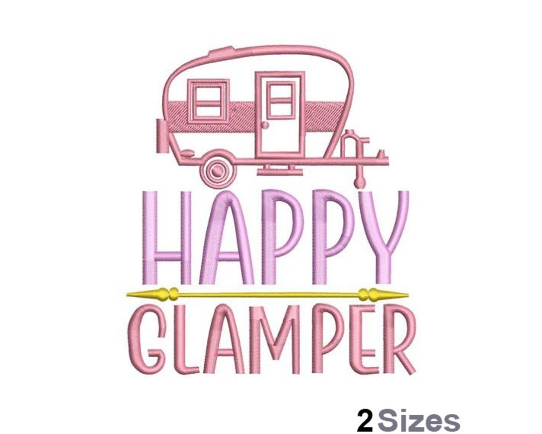 Happy Glamper - Machine Embroidery Design - 2 Sizes, RV Travel Trailer ...