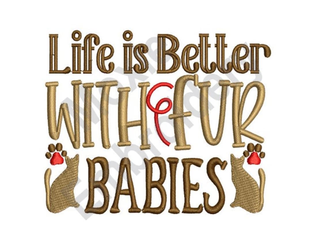 Life is Better With Fur Babies - Machine Embroidery Design, Cat Pawprints Embroidery Pattern ...