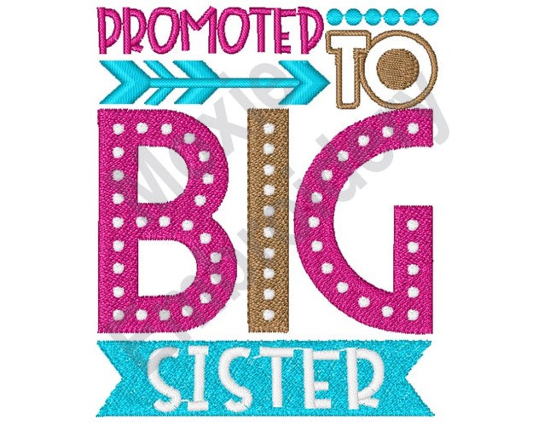 Promoted to Big Sister - Machine Embroidery Design, Sibling Embroidery ...