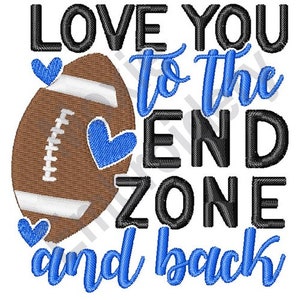 Love You to the End Zone and Back - Machine Embroidery Design, Football ...
