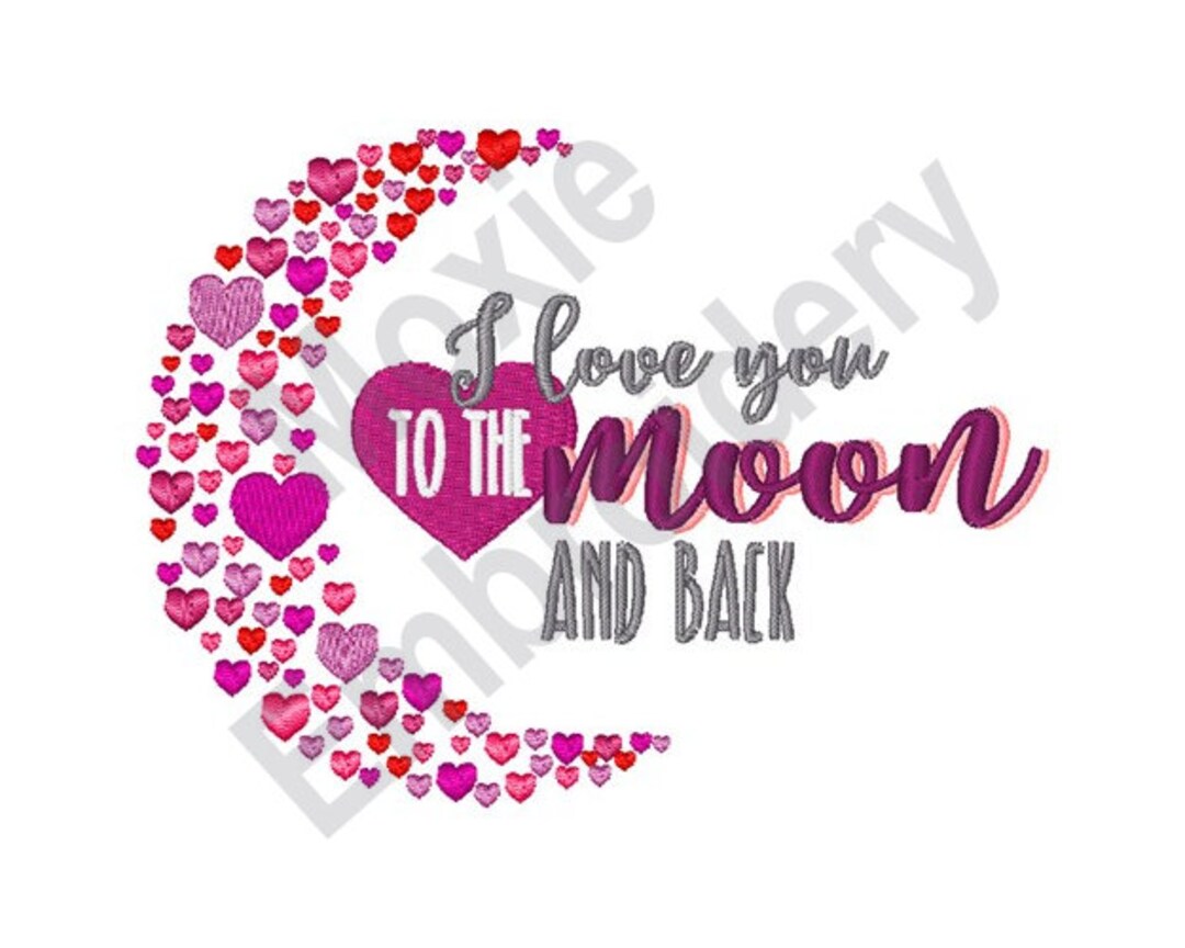 I Love You to the Moon and Back - Machine Embroidery Design, Hearts ...