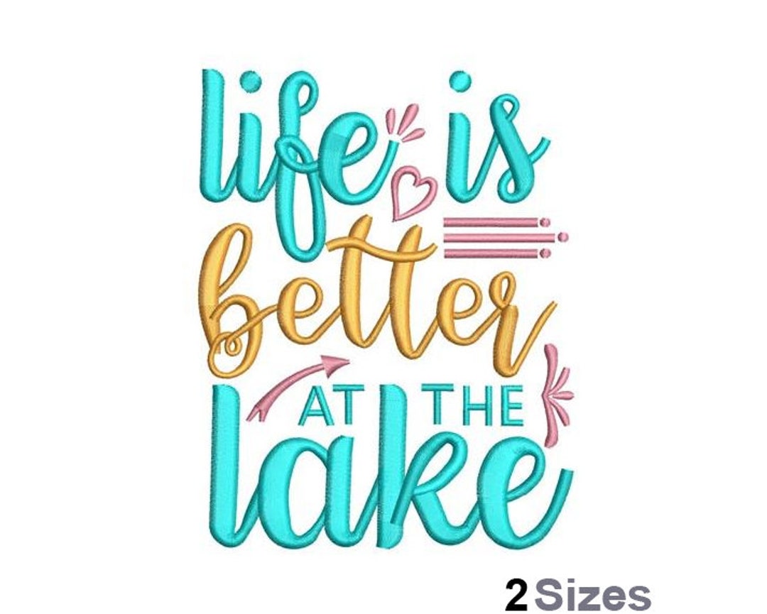 Life is Better at the Lake - Machine Embroidery Design - 2 Sizes, Lake ...