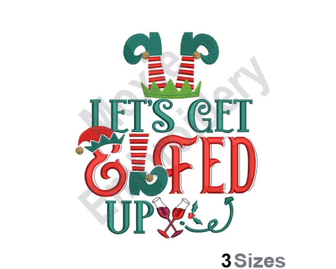 Let's Get Elfed up - Machine Embroidery Design, Christmas Red Wine ...