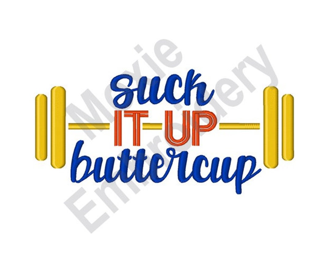 Suck It up Buttercup Machine Embroidery Design, Weightlifting Barbell ...