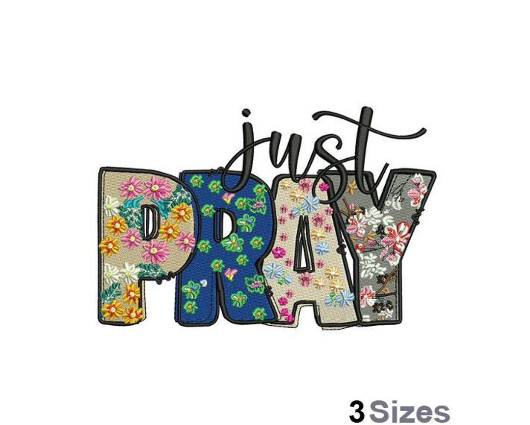 Just Pray Floral Letters - Machine Embroidery Design - 3 Sizes, Flower ...