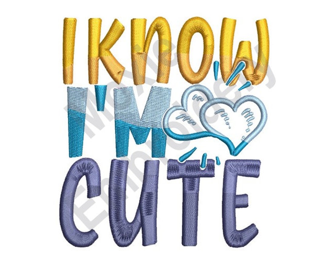 I Know I'm Cute - Machine Embroidery Design, Cute Baby Child Embroidery ...