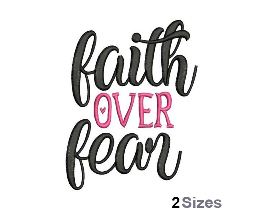 Faith Over Fear - Machine Embroidery Design - 2 Sizes, Religious Saying ...