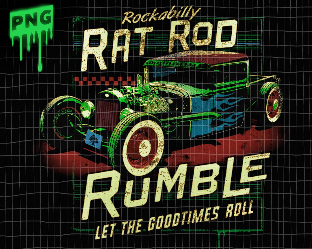 Rockabilly Rat Rod Rumble -- Rat Rod Car Digital Downlaodable Png,dtg ...