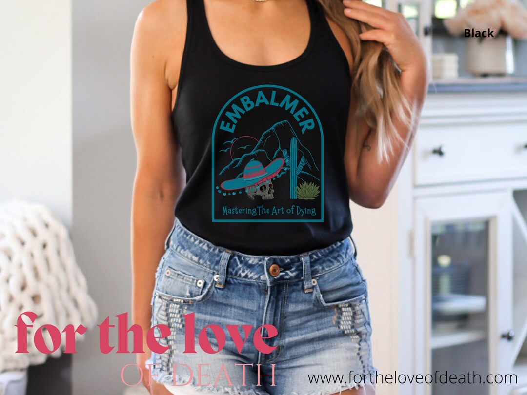 Embalmer - Mastering the Art of Dying Women's Racerback Tank, Mortician ...