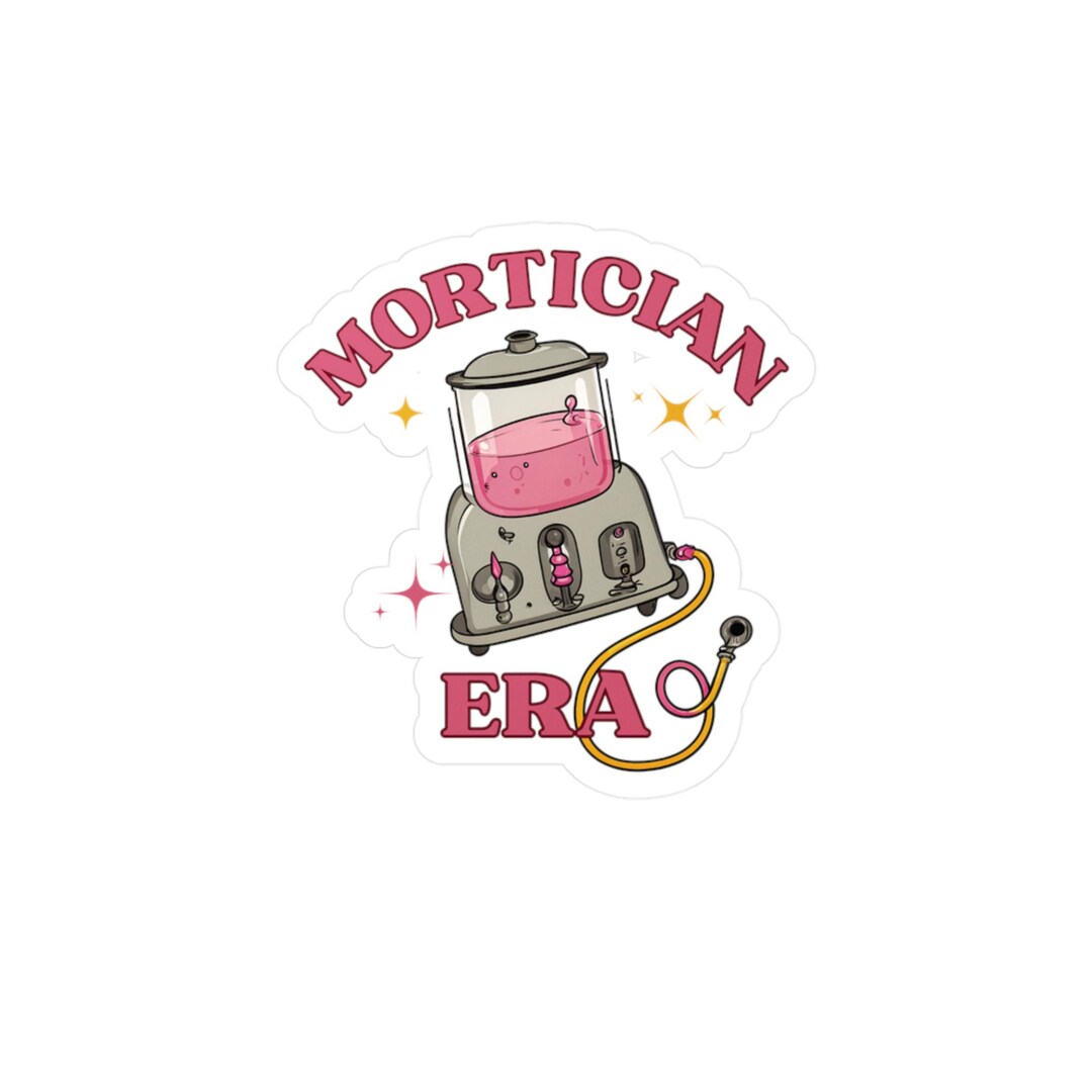 Mortician Era Sticker, Cute Embalming Machine Design, Funeral Director ...