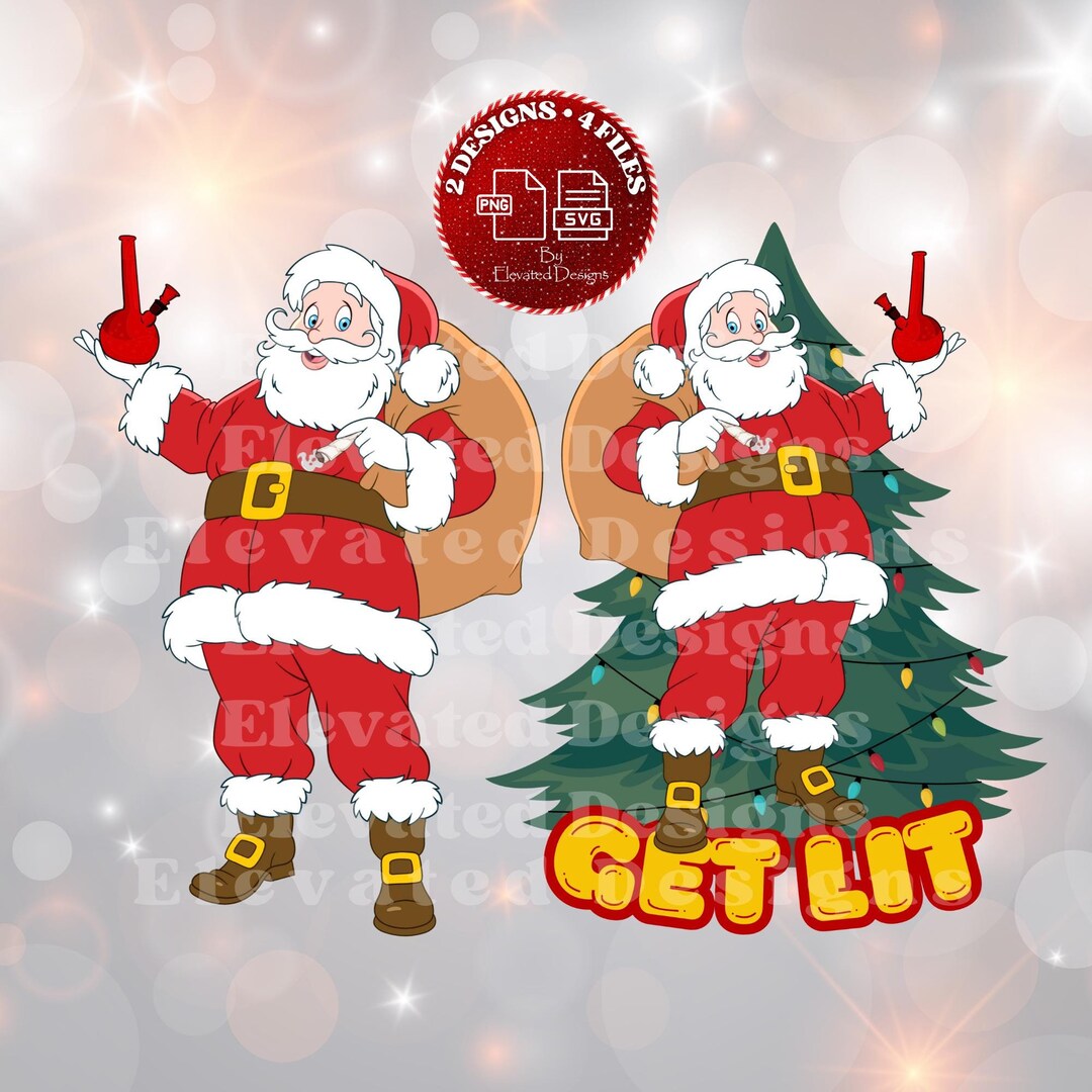 Stoner Santa PNG Funny Cannabis Christmas SVG Santa Clause Get Lit Xmas ...