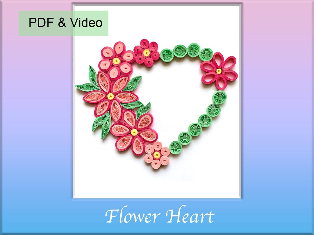 Flower Heart Quilling Template: Beginner Instructions & Video (PDF ...