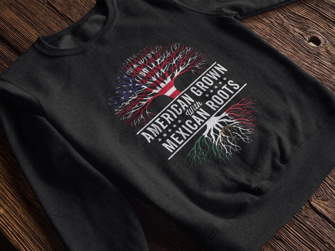 American Grown Mexican Roots Flag Sweatshirt - Etsy