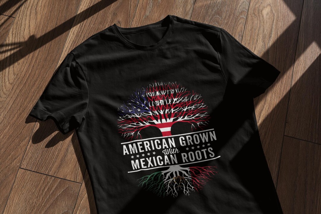 American Grown Mexican Roots Flag T-shirt - Etsy
