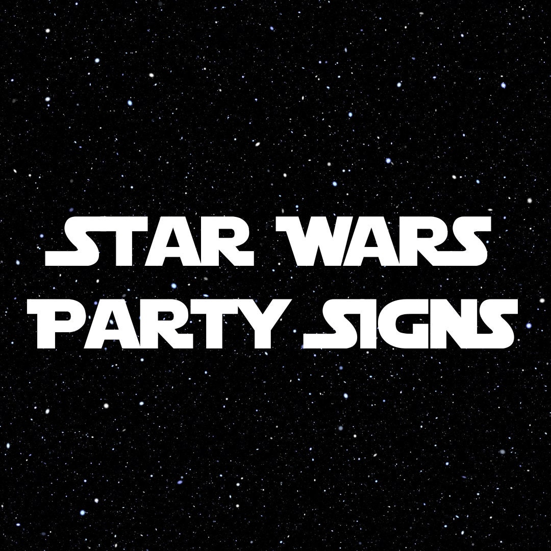 Star Wars Party Signs - Etsy