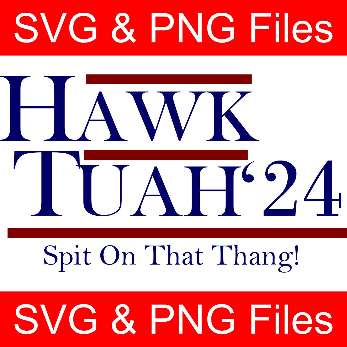Hawk Tuah '24, Spit on That Thing SVG & PNG Files - Etsy