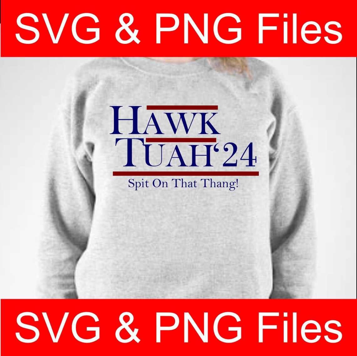 Hawk Tuah '24, Spit on That Thing SVG & PNG Files - Etsy