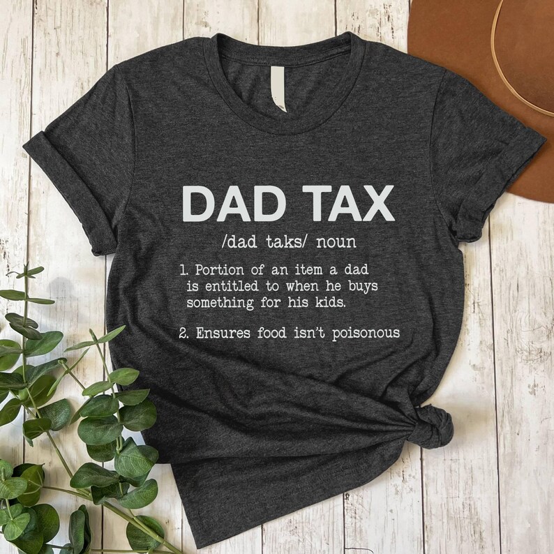 Funny Dad Definition Shirt, Dad Tax Shirt, Tax Noun Shirt, Fathers Day ...