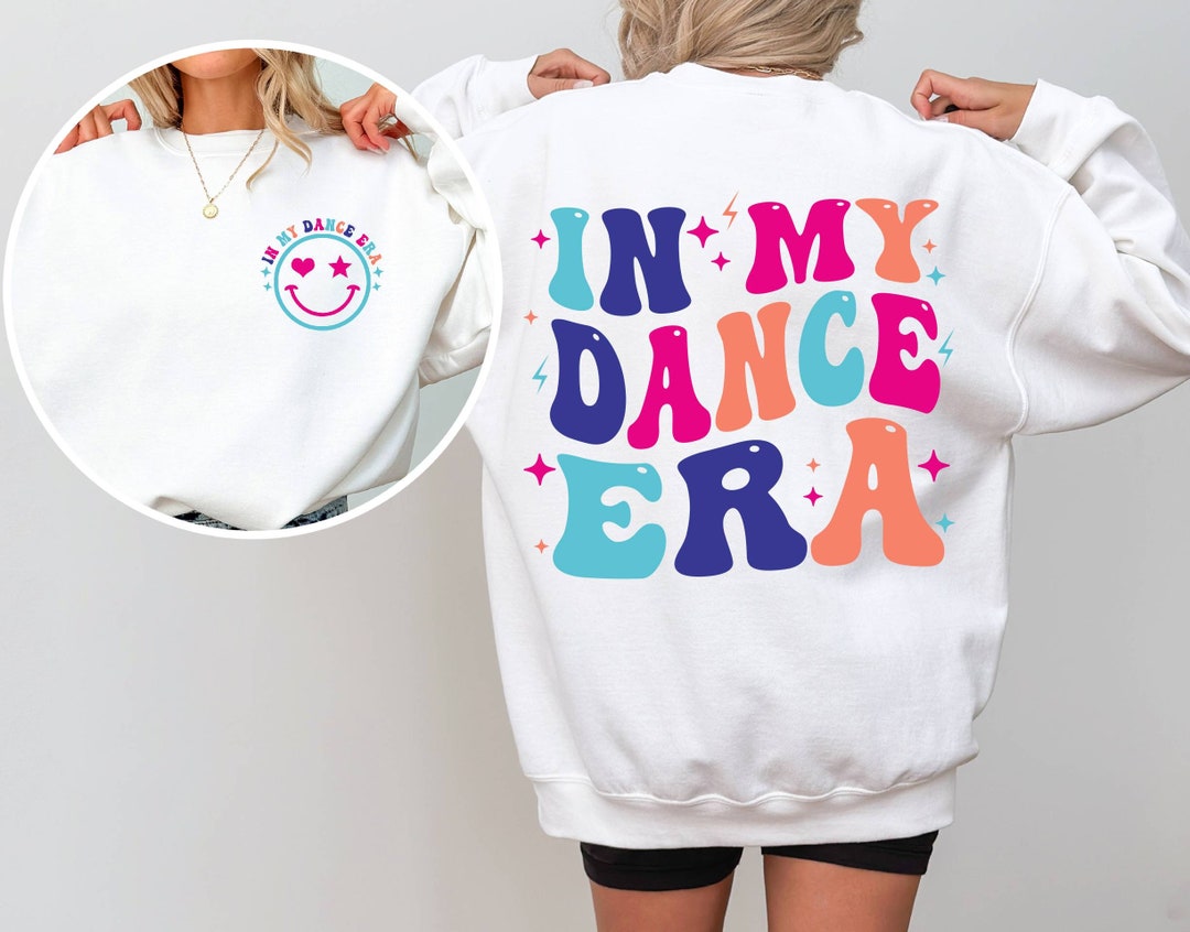 Cute in My Dance Era Sweatshirt, Colored Dancer Sweatshirt, Dancer Gift ...