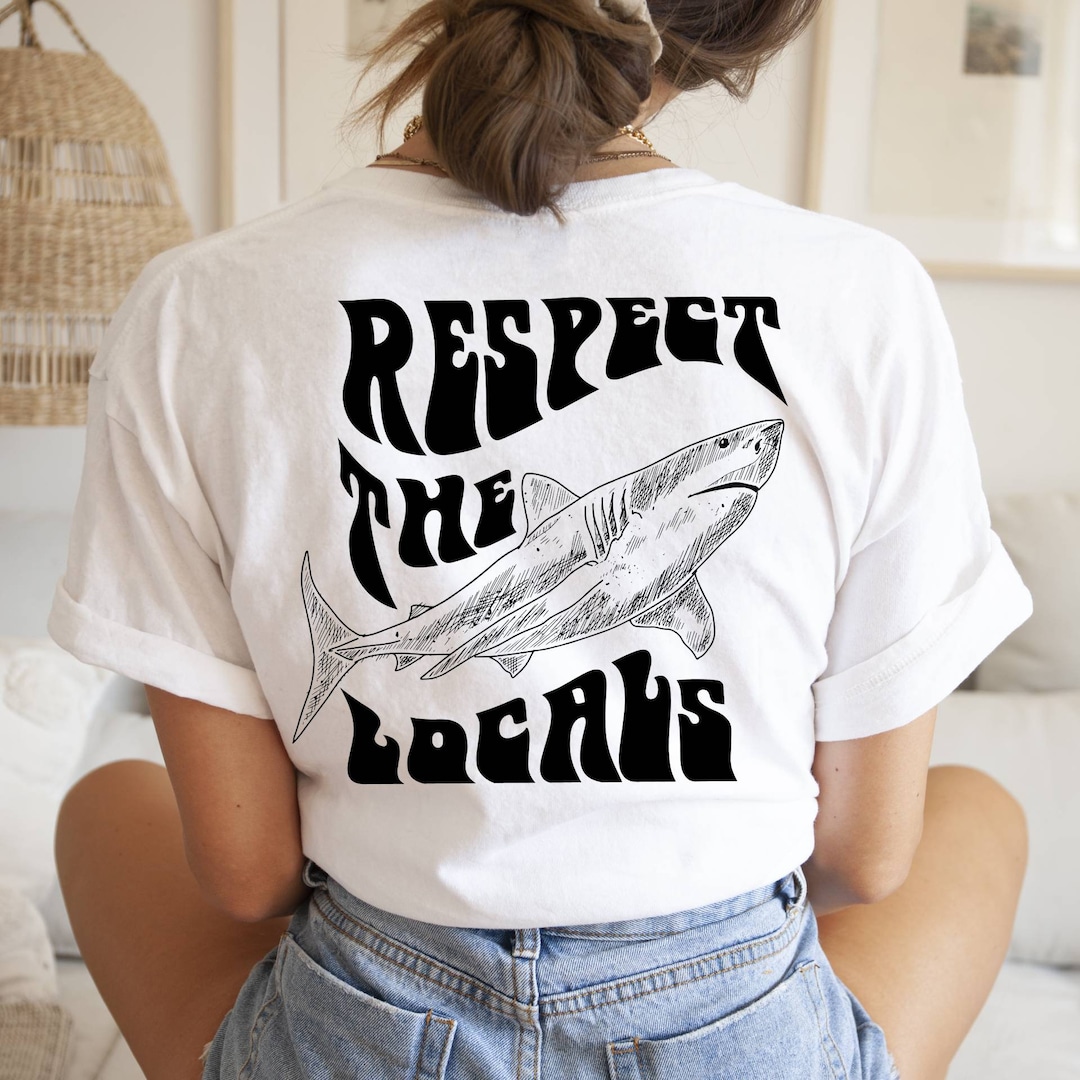Respect the Locals Shirt Save the Shark, Shirt Surfing, Wave Respect ...