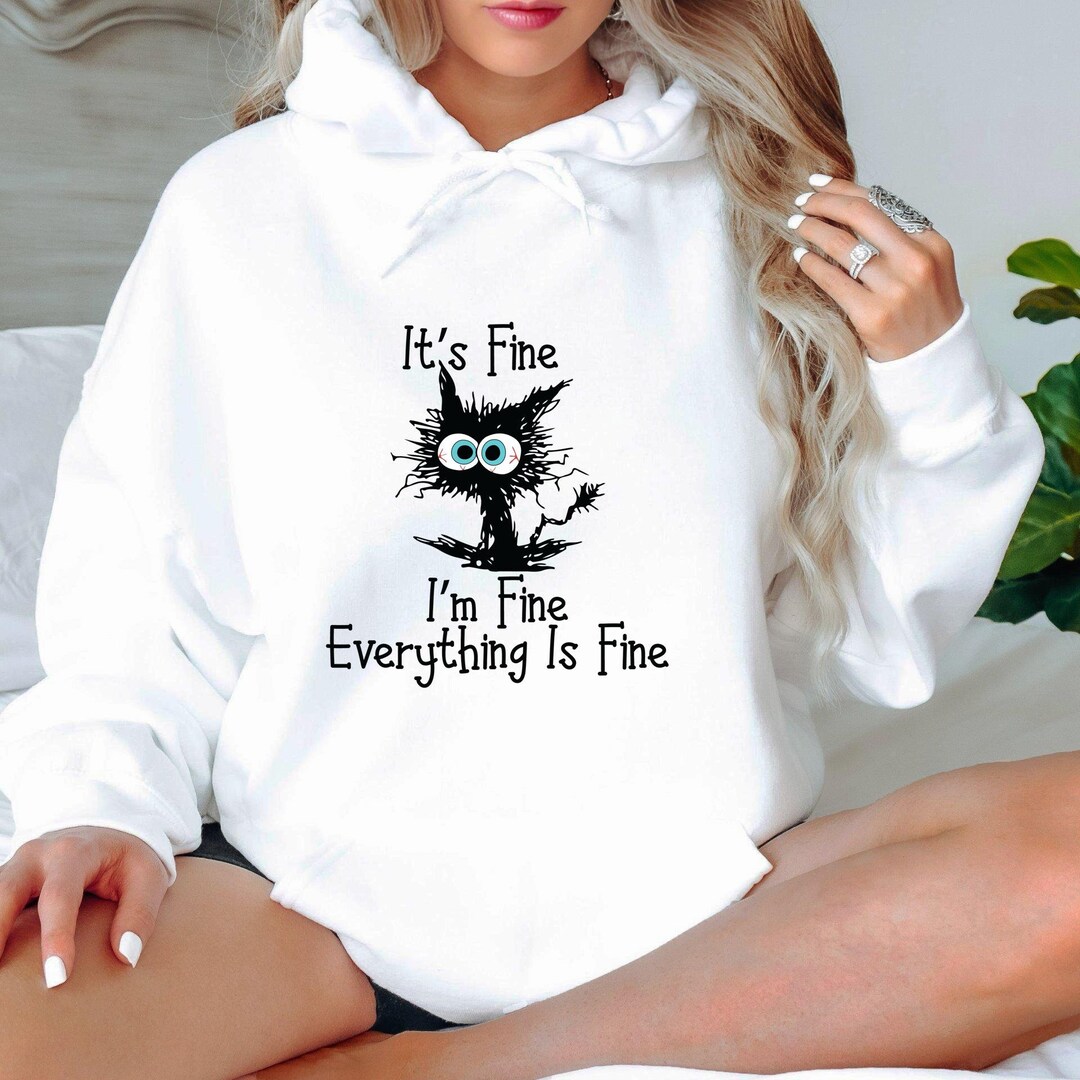 It's Fine I'm Fine Everything is Fine Hoodie,it's Fine I'm Fine Hoodie ...