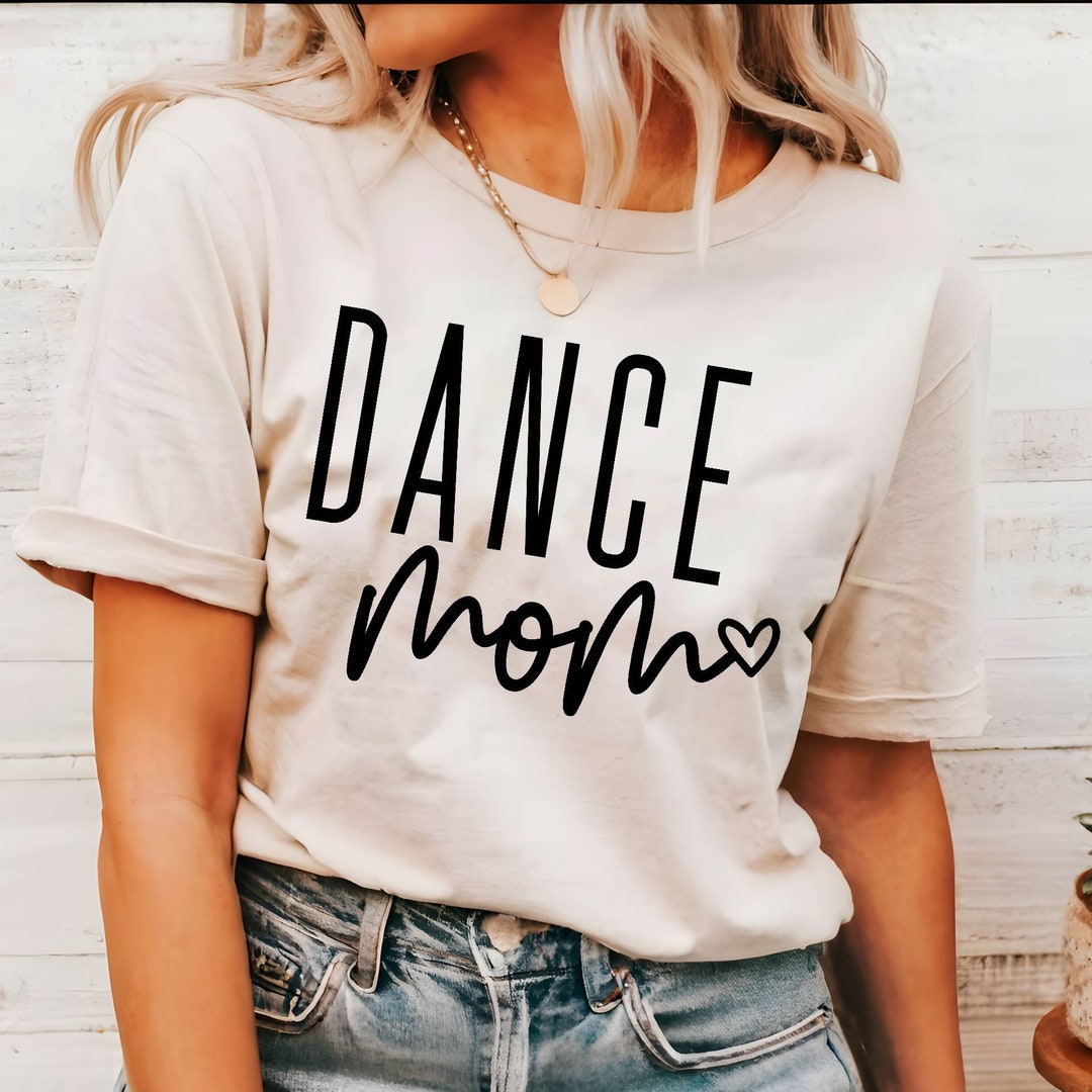 Dance Mom Shirt, Dance Teacher Gifts, Dance Gift, Dance Shirt, Dance ...