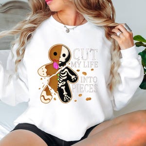 Cut My Life Into Pieces Creepmas Emo Gingerbread Sweatshirt, Skeleton ...
