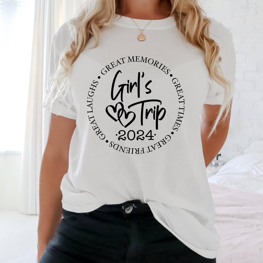 Girl's Trip 2024 Shirt, Girl's Weekend 2024 Shirt, Great Times Friends ...
