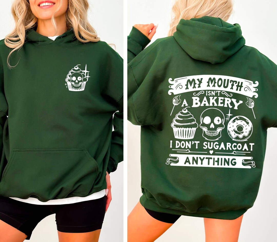 Funny Sarcastic My Mouth Isn't A Bakery Hoodie, Offensive Mom Funny ...