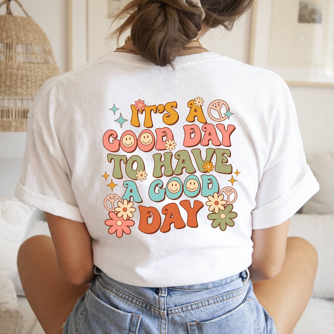 It's A Good Day to Have A Good Day Shirt, Mental Health Shirt, Trendy ...