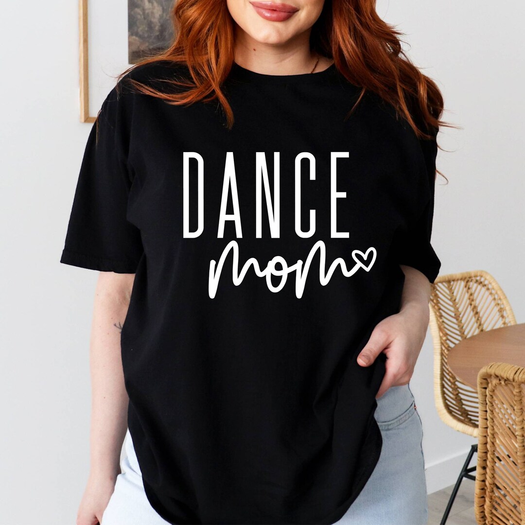 Dance Mom Shirt, Dance Team Mom Shirt, Dance Mama, Dance Shirt, Mother ...