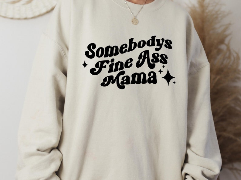 Somebody's Fine Ass Mama Png Aesthetic Sublimation - Etsy