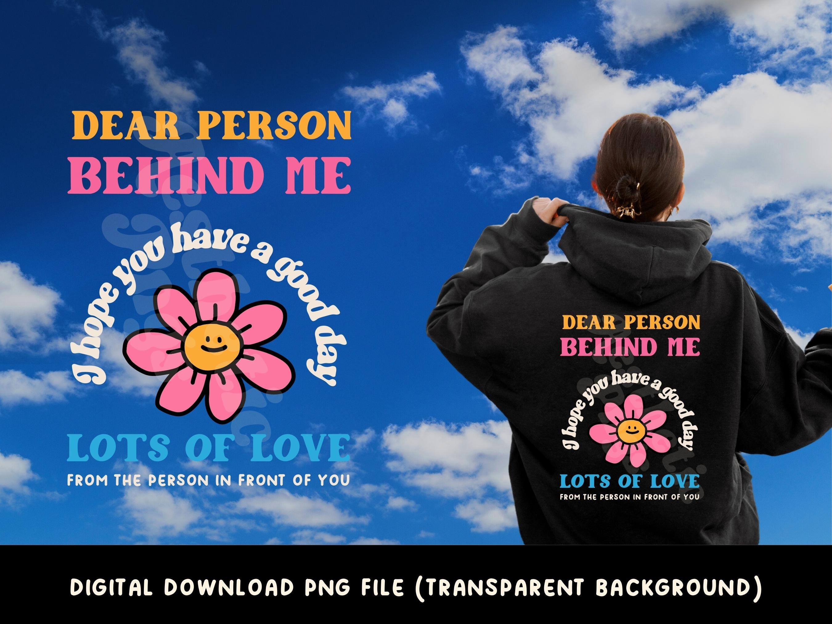 Dear Person Behind Me Png, Aesthetic Sublimation Designs Downloads ...
