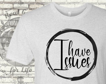 I Have Issues - Etsy