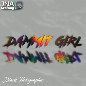 Dammit Girl Holographic Vinyl Decal - Car, Laptop, Truck Accessory - Etsy